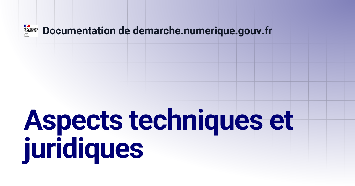 Aspects techniques et juridiques | Documentation de demarche.numerique ...